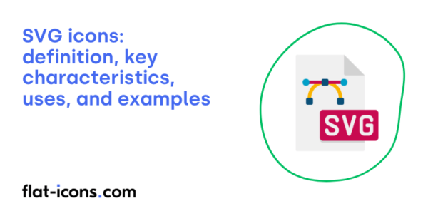 SVG icons: definition, key characteristics, uses, and examples - Flat Icons