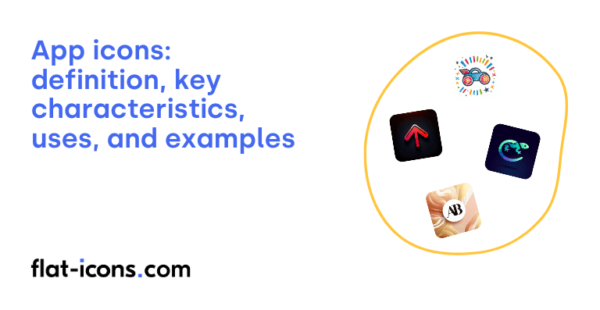 App icons: definition, key characteristics, uses, and examples - Flat Icons
